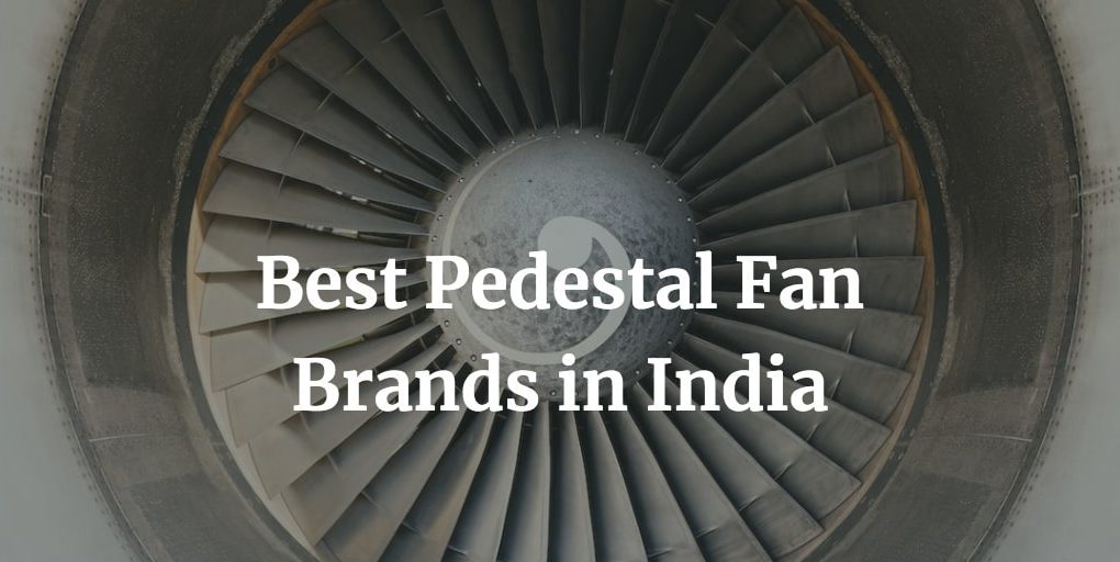 Top 25 Best Pedestal Fan Brands In India NextWhatBusiness