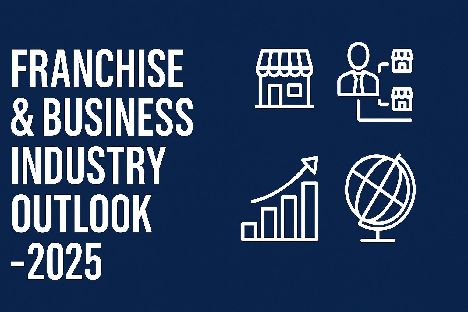 Franchise & Business Industry Outlook - 2025